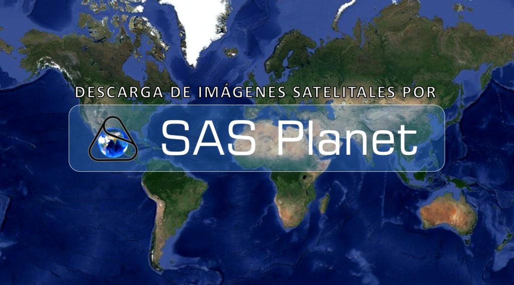 Descargar imágenes satelitales por SAS Planet | RODOLFO FRANCO WEB